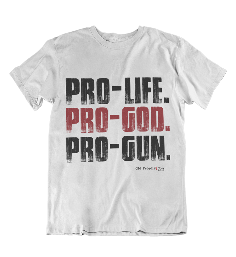 Womens t shirts Pro life Pro GOD – oldprophet.com